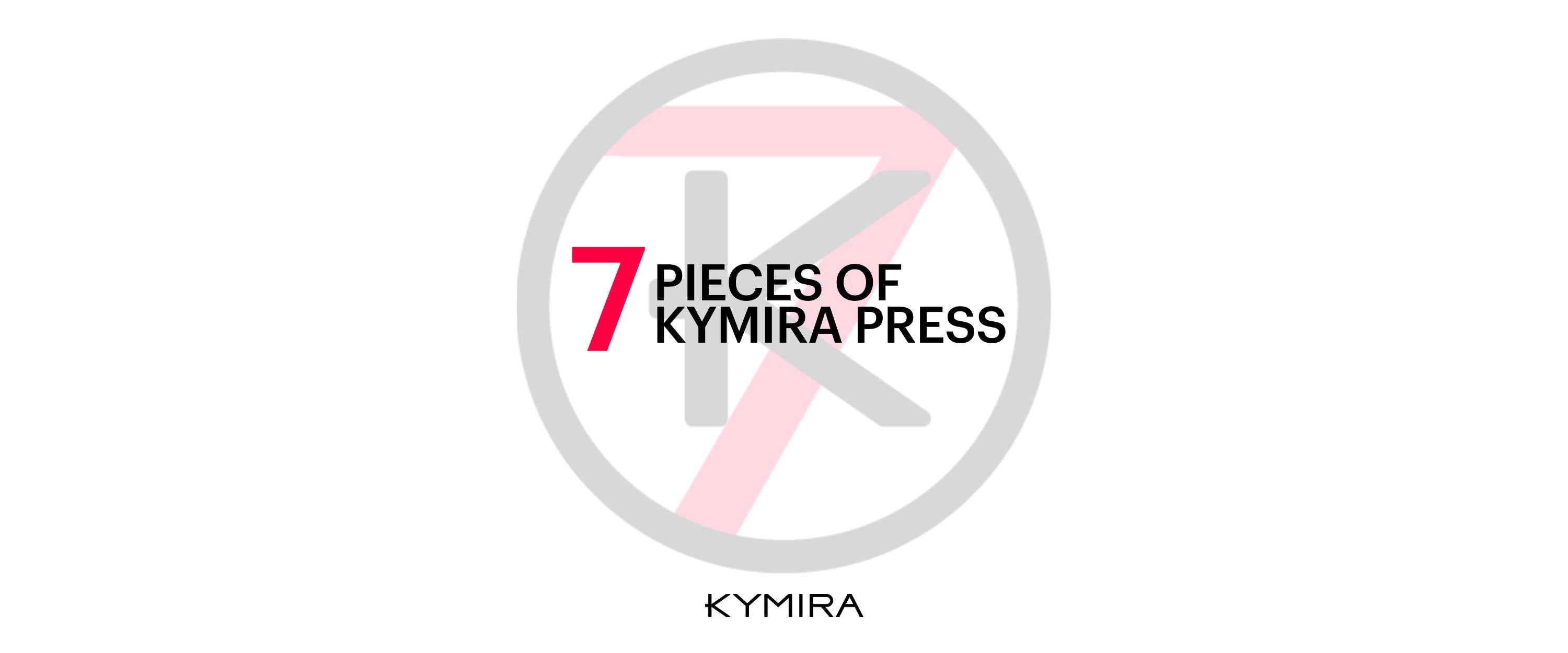 7 Of Our Favourite KYMIRA Featured Press Articles